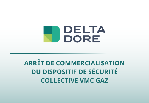 DELTA DORE - Arrêt de commercialisation du dispositif de Sécurité ...